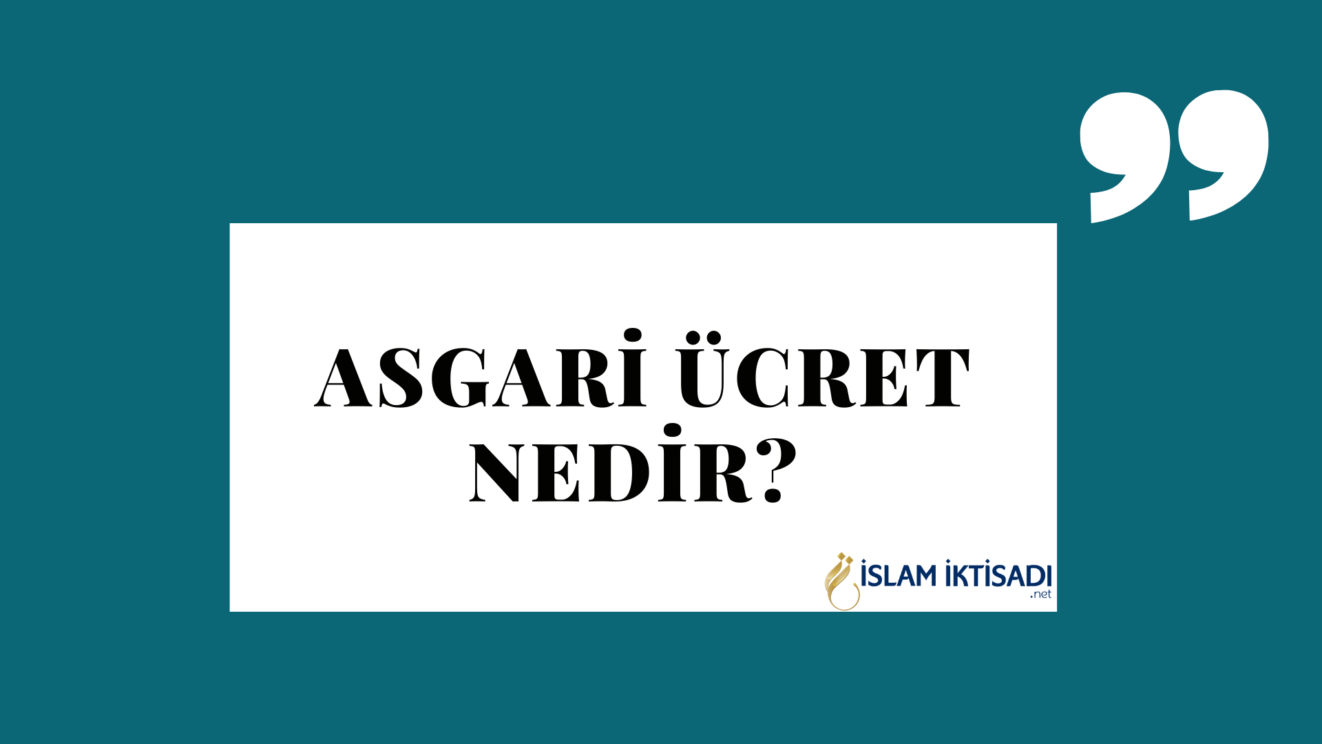 Asgari Ücret Nedir? – İslam İktisadı